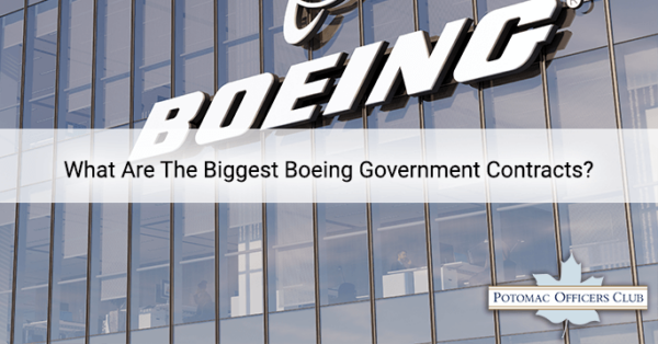 What Are The Biggest Boeing Government Contracts? - Potomac Officers Club
