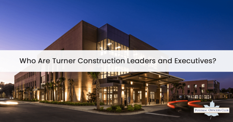 Who Are Turner Construction Leaders And Executives? - Potomac Officers Club