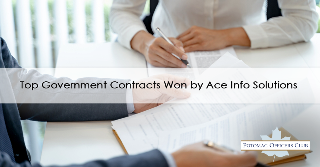 Top Government Contracts Won By Ace Info Solutions - Potomac Officers Club