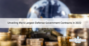 Unveiling The 6 Largest Defense Government Contracts In 2022 - Potomac ...